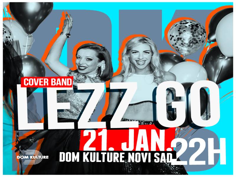 Lezz go - GIGS TIX Srbija - gigstix.com