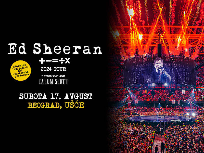 Ed Sheeran - GIGS TIX Srbija - gigstix.com