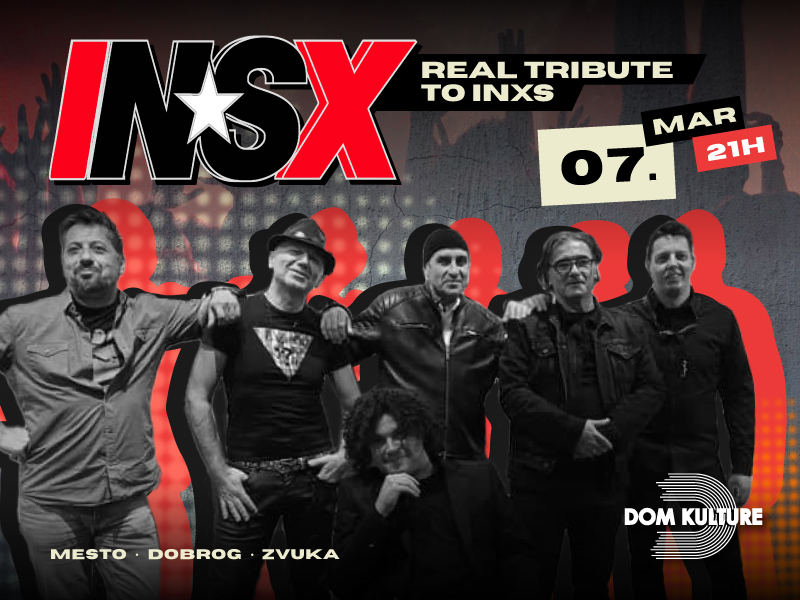 INSX - Real tribute to INXS - GIGS TIX Srbija - gigstix.com