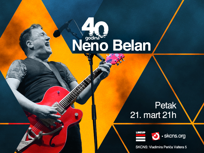 Neno Belan 40 godina - GIGS TIX Srbija - gigstix.com