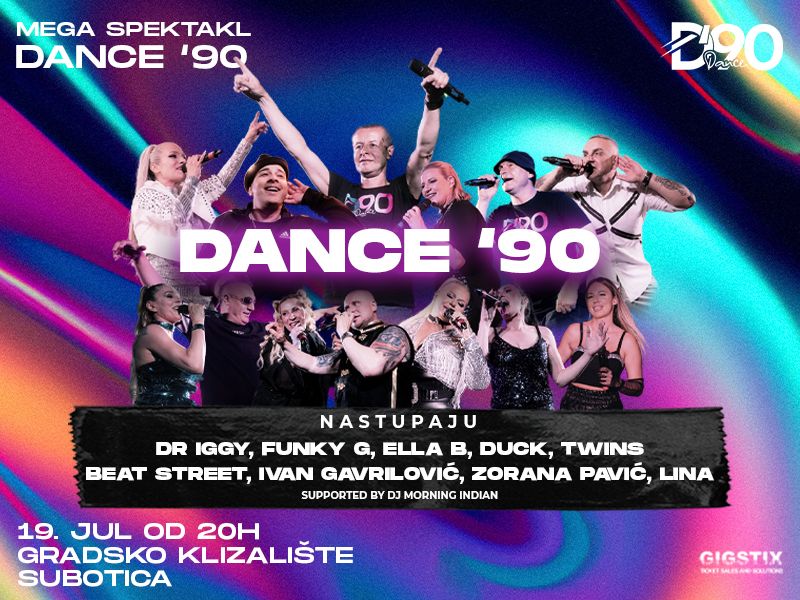 Mega spektakl dance '90 - GIGS TIX Srbija - gigstix.com